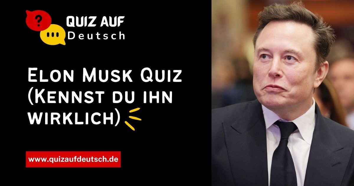 Elon Musk Quiz | Quiz Auf Deutsch